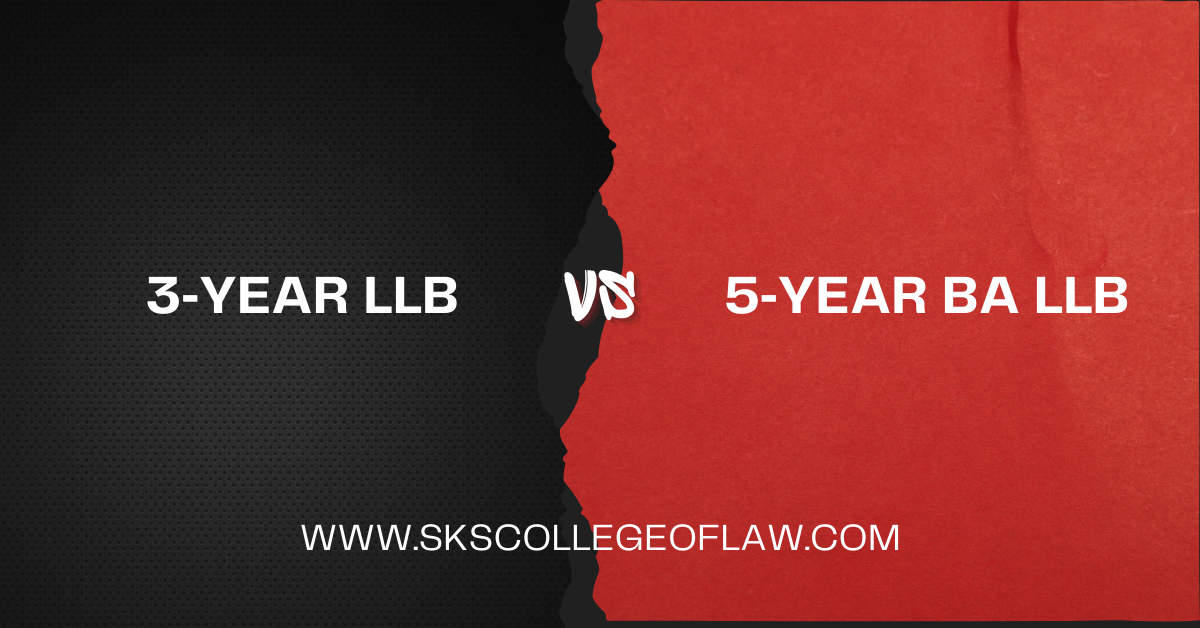 Difference Between 3‑year LLB and 5‑year BA LLB - LLB VS BA LLB - SKS COLLEGE OF LAW